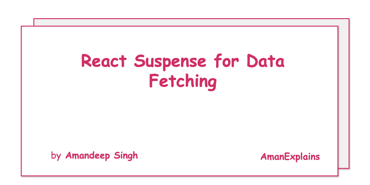 React Suspense for data fetching | Aman Explains